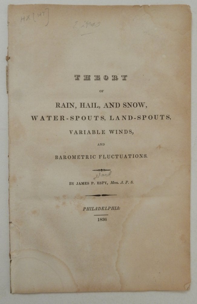 Theory of Rain, Hail, and Snow, Water-Spouts, Land-Spouts, Variable ...